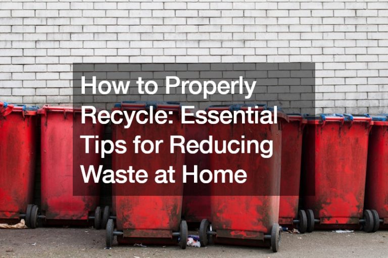 How to Properly Recycle Essential Tips for Reducing Waste at Home - A ...